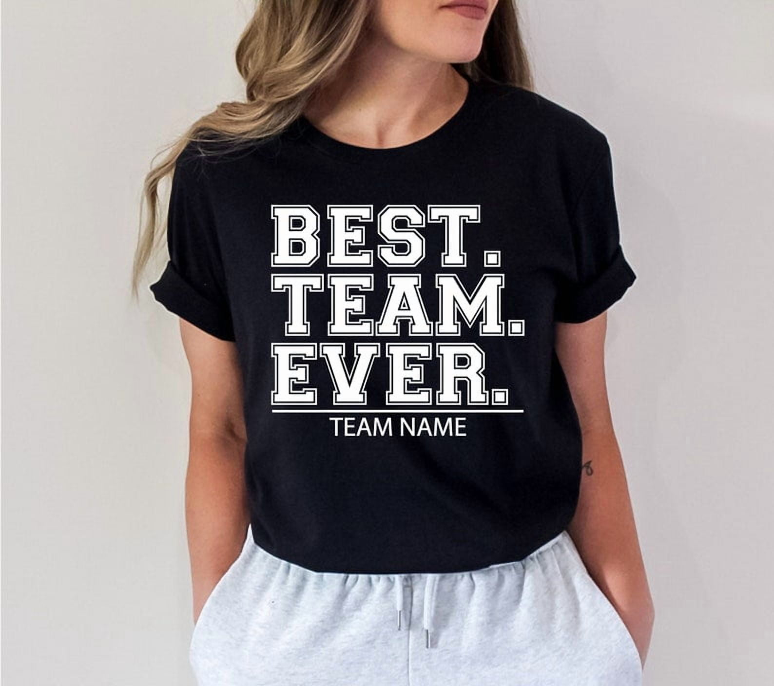 Best Team Ever Shirt! Whether for Teammates, Coworker or Your Office ...