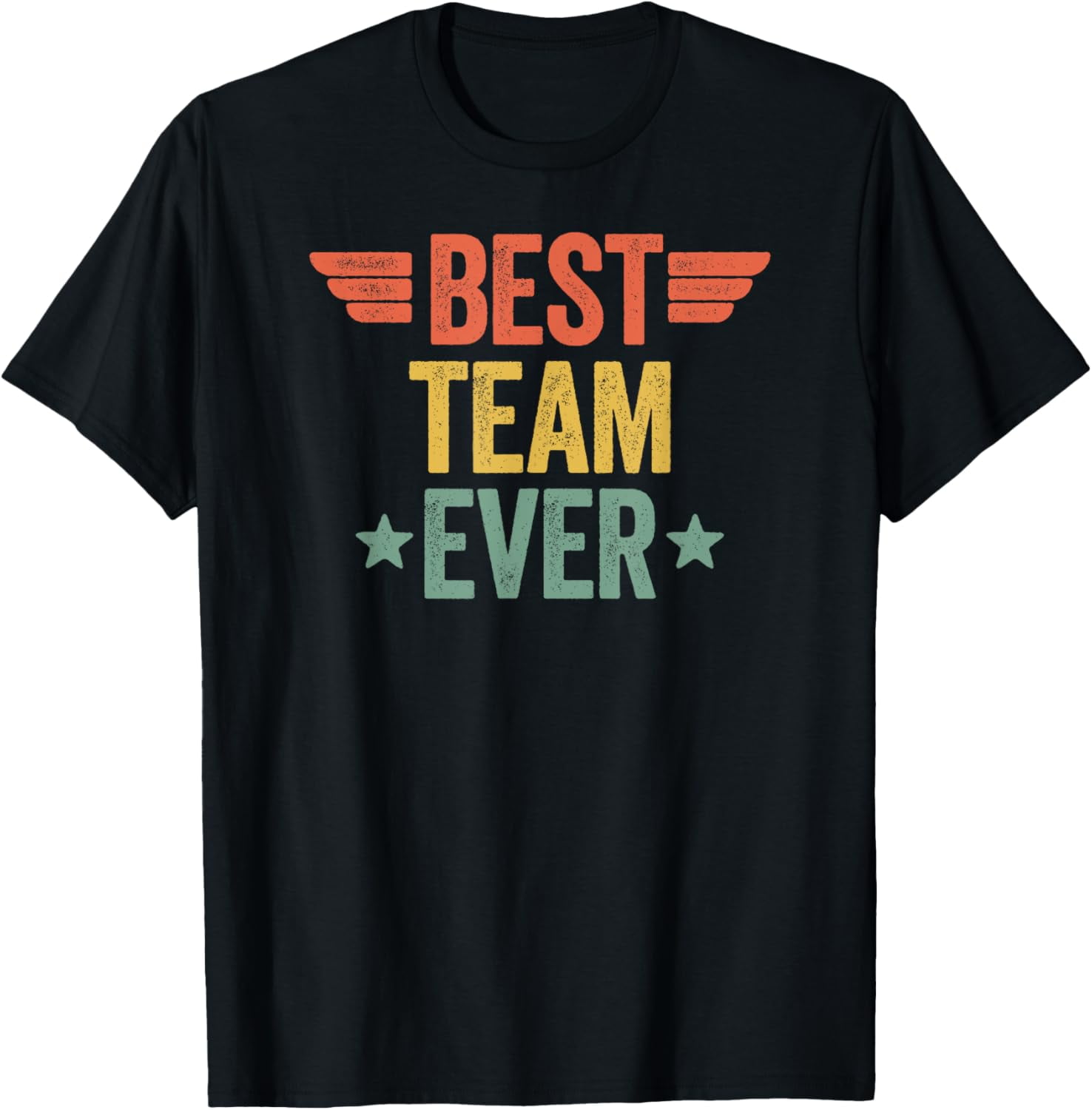 Best Team Ever T-Shirt men and women can wear, black, white, gifts ...