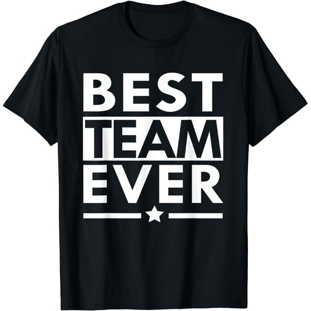 Best Team Ever Team Work Team Building T-Shirt - Walmart.com