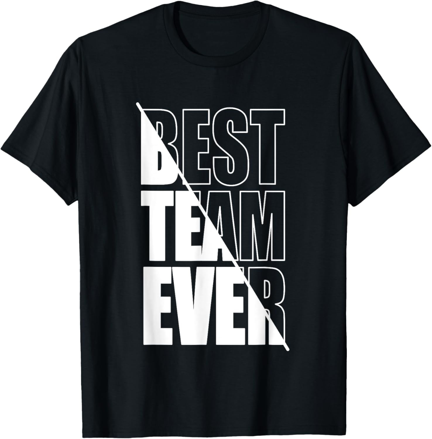 Best Team Ever Teamwork Team Building Team Appreciation T-Shirt men and ...