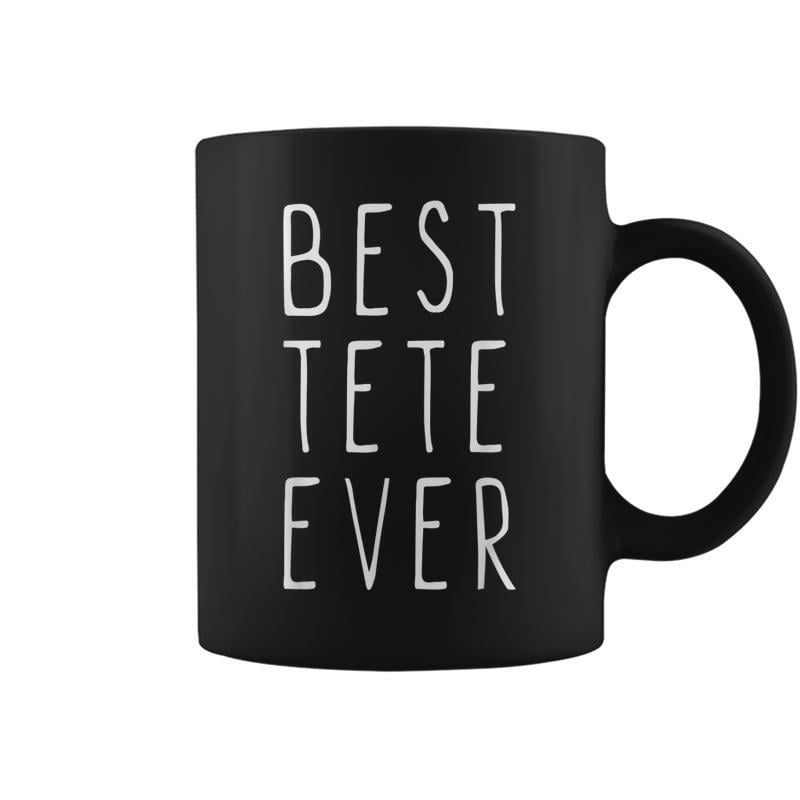 Best Tete Ever Cool Funny Coffee Mugs - Walmart.com
