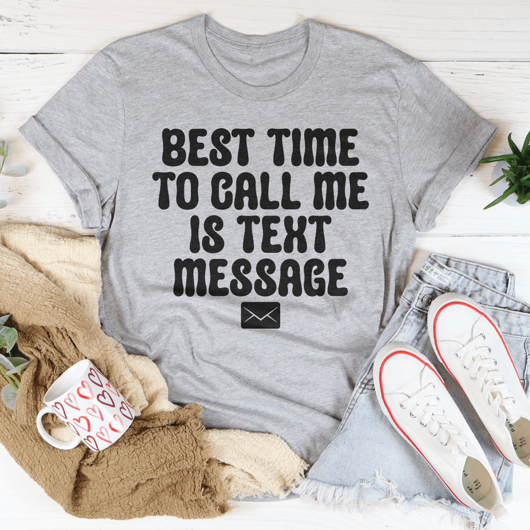 Best Time To Call Me Is Text Message Tee Black Heather S Peachy Sunday T-Shirt - Walmart.com