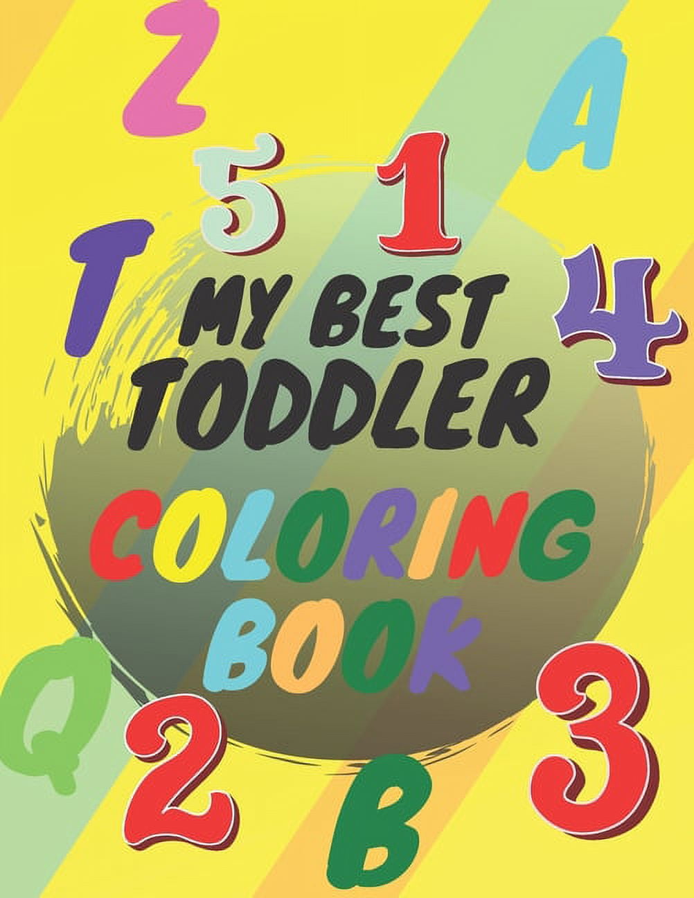 My Best Toddler Coloring Book: Amazing Coloring Books Big Activity ...