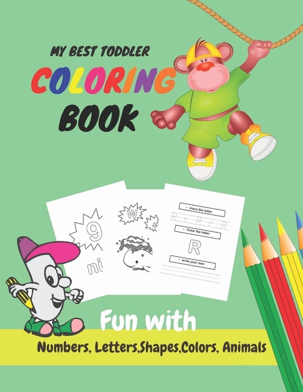 My Best Toddler Coloring Book Fun with Numbers, Letters, Shapes, Colors ...
