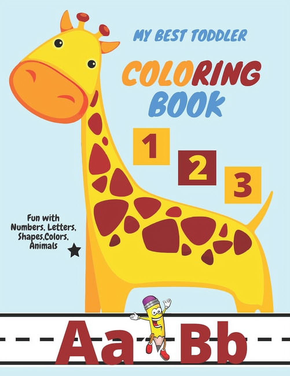 My Best Toddler Coloring Book - Fun with Numbers, Letters, Shapes ...
