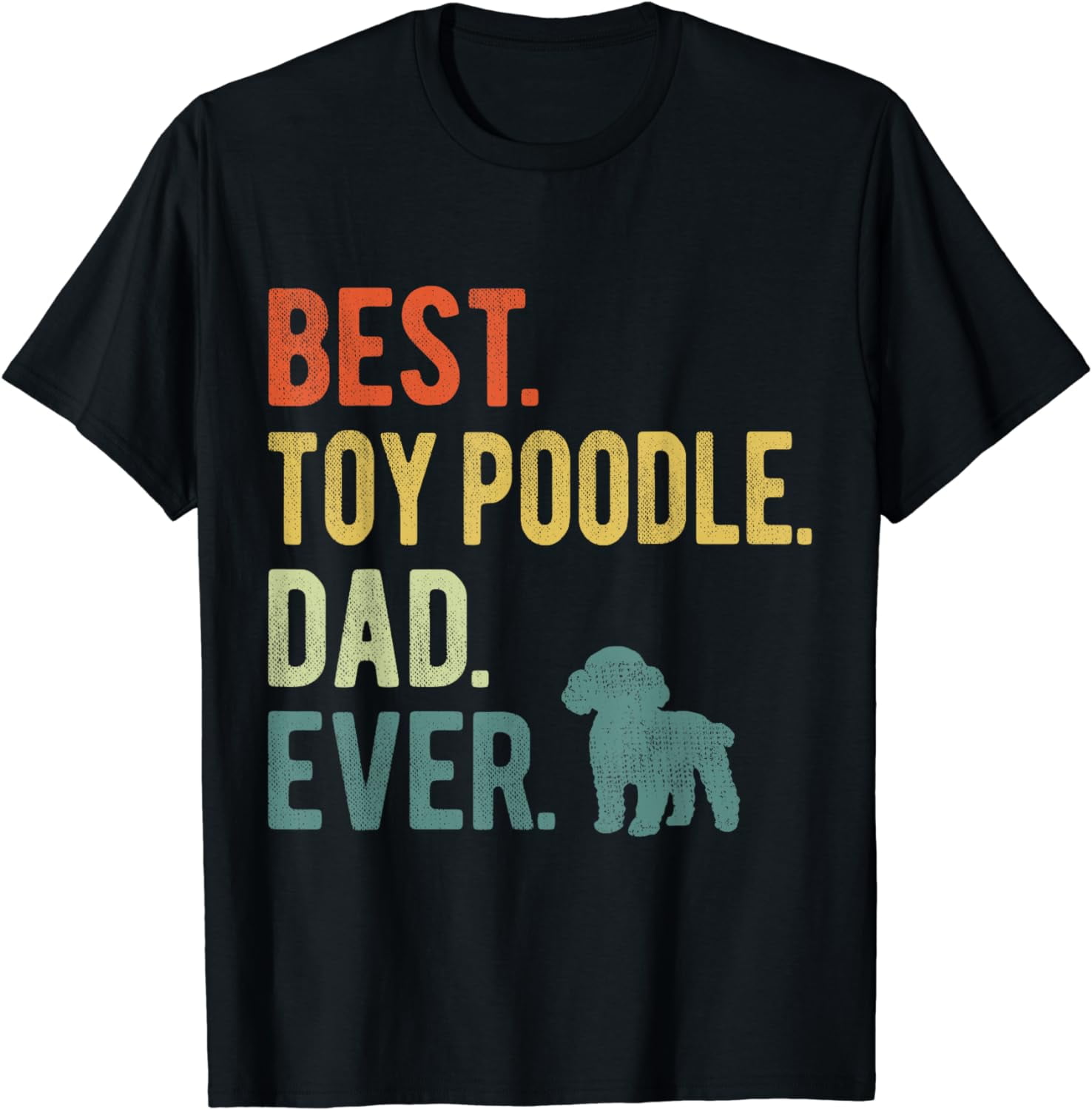 Best Toy Poodle Dad Ever Dog Daddy Father's Day T-Shirt - Walmart.com