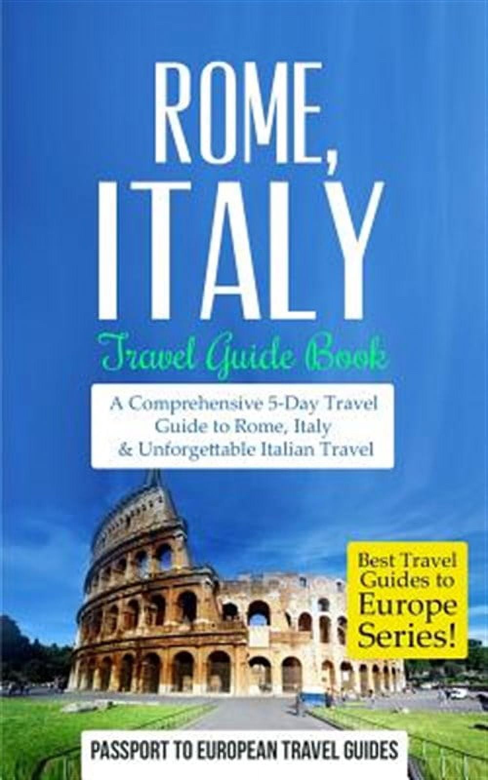 Best Travel Guides to Europe: Rome: Rome, Italy: Travel Guide Book-A ...