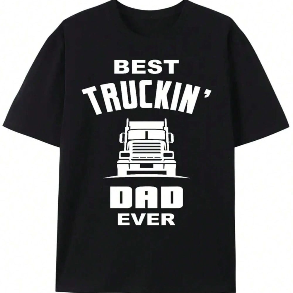 Best Truckin' Dad Ever Men's Funny T-Shirt Truck Lorry Driver Gift ...