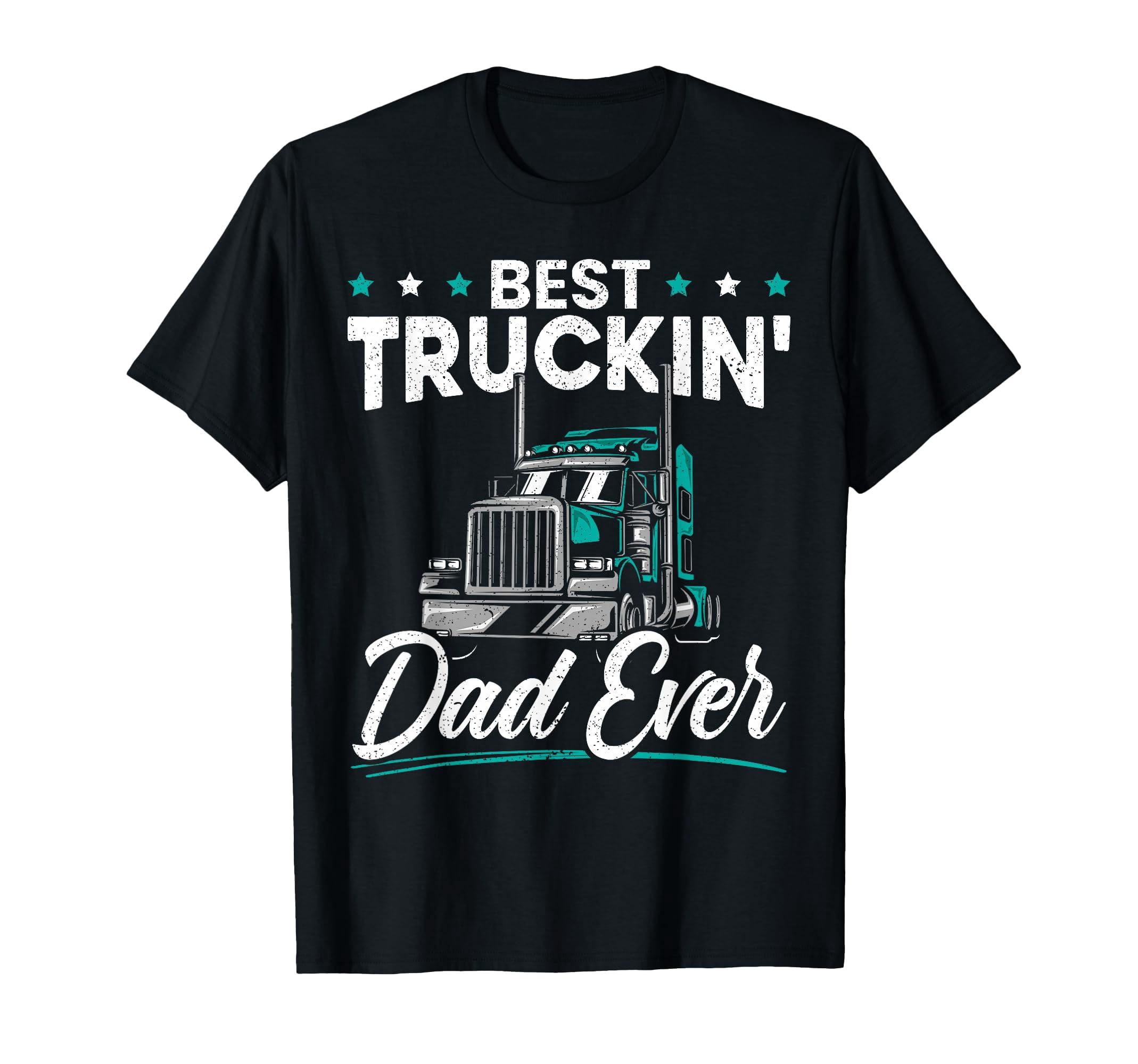 Best Trucking Dad Ever Graphic T-Shirt for Father's Day Gift with Truck ...