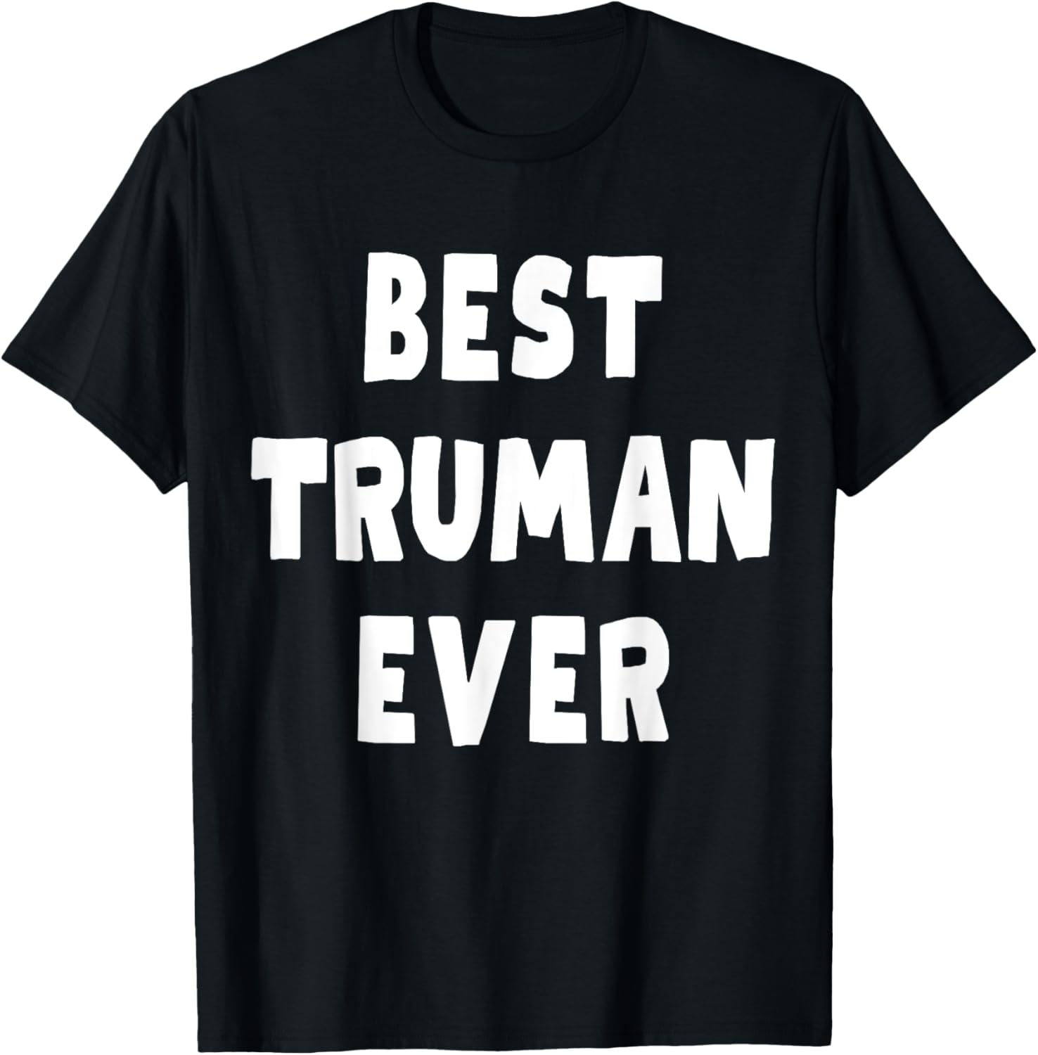 Best Truman Ever Birthday Name FunnyBest Truman Ever T-Shirt100% cotton - Walmart.com