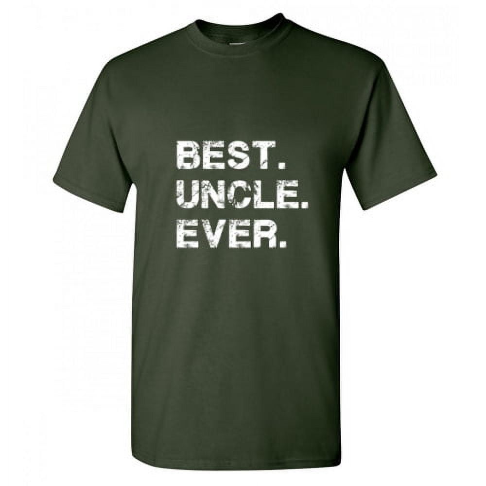 Best Uncle Ever Sarcastic Funny Saying Graphic T Shirt Adult Humor Fit ...
