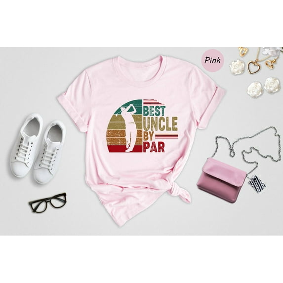 Best Uncle By Par T-Shirt, Father'S Day Gift, Golf Lover T-Shirt, Golf ...