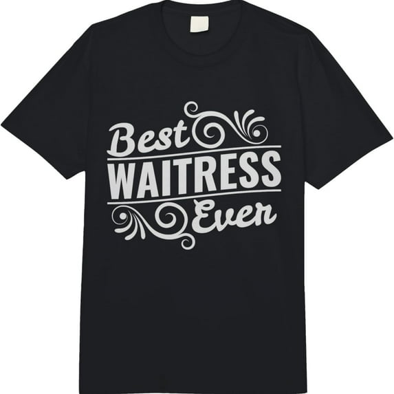 Best Waitress Ever Funny Gift Fun Adult Heavyweight T-Shirt - Walmart.com