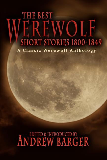 The Best Werewolf Short Stories 1800-1849 : A Classic Werewolf ...