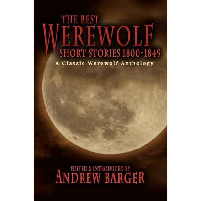 The Best Werewolf Short Stories 1800-1849 : A Classic Werewolf ...