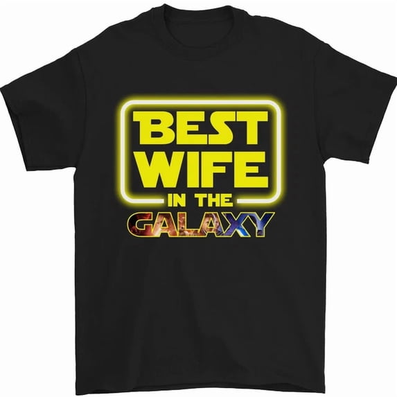 Best Wife In The Galaxy T-Shirt - Walmart.com