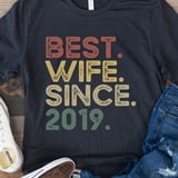Best Wife Since 2019 TShirt 7 year Anniversary Gift - Walmart.com