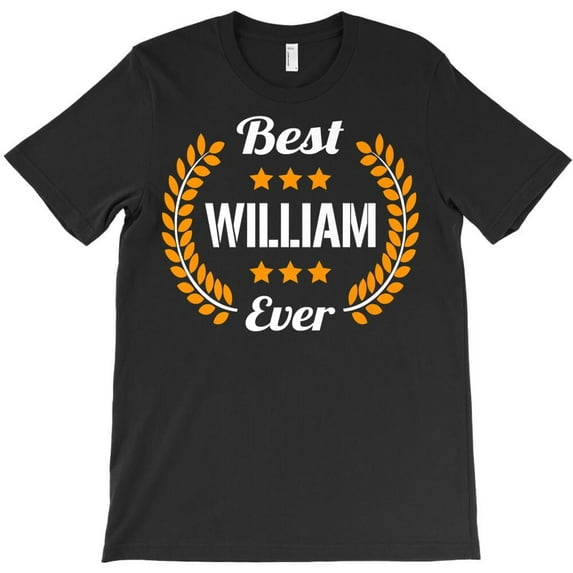 Best William Ever Funny Saying First Name William Premium H31889 T ...