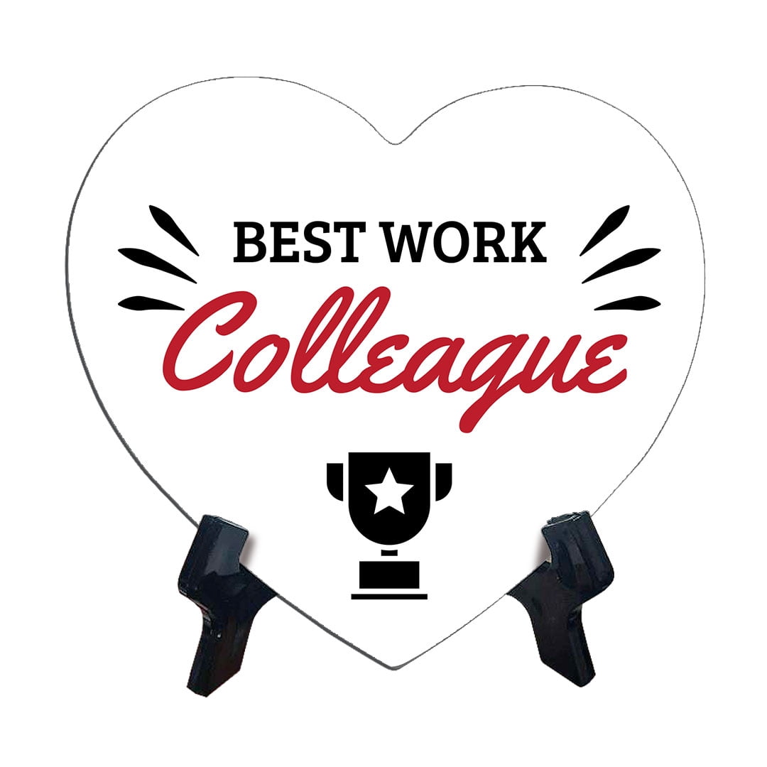 Best Work Colleague Ever Heart Table Sign with Acrylic Stand (6x5 ...