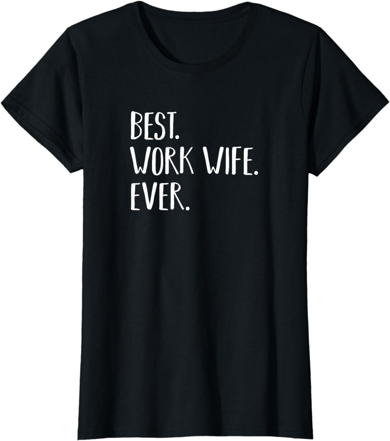 Best Work Wife Ever - Funny Co-worker Gift T-Shirt - Walmart.com