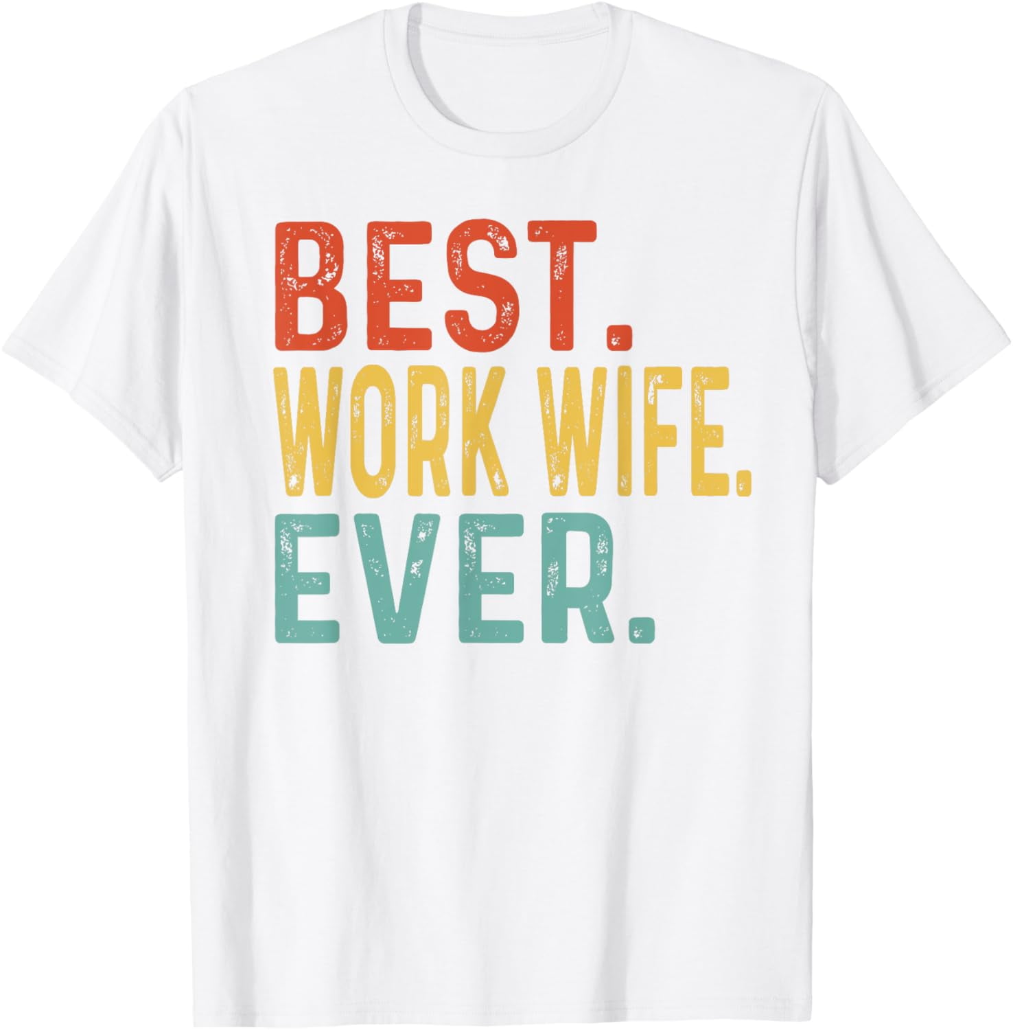 Best Work Wife Ever Retro Vintage Unique Gifts for Work Wife T-Shirt ...