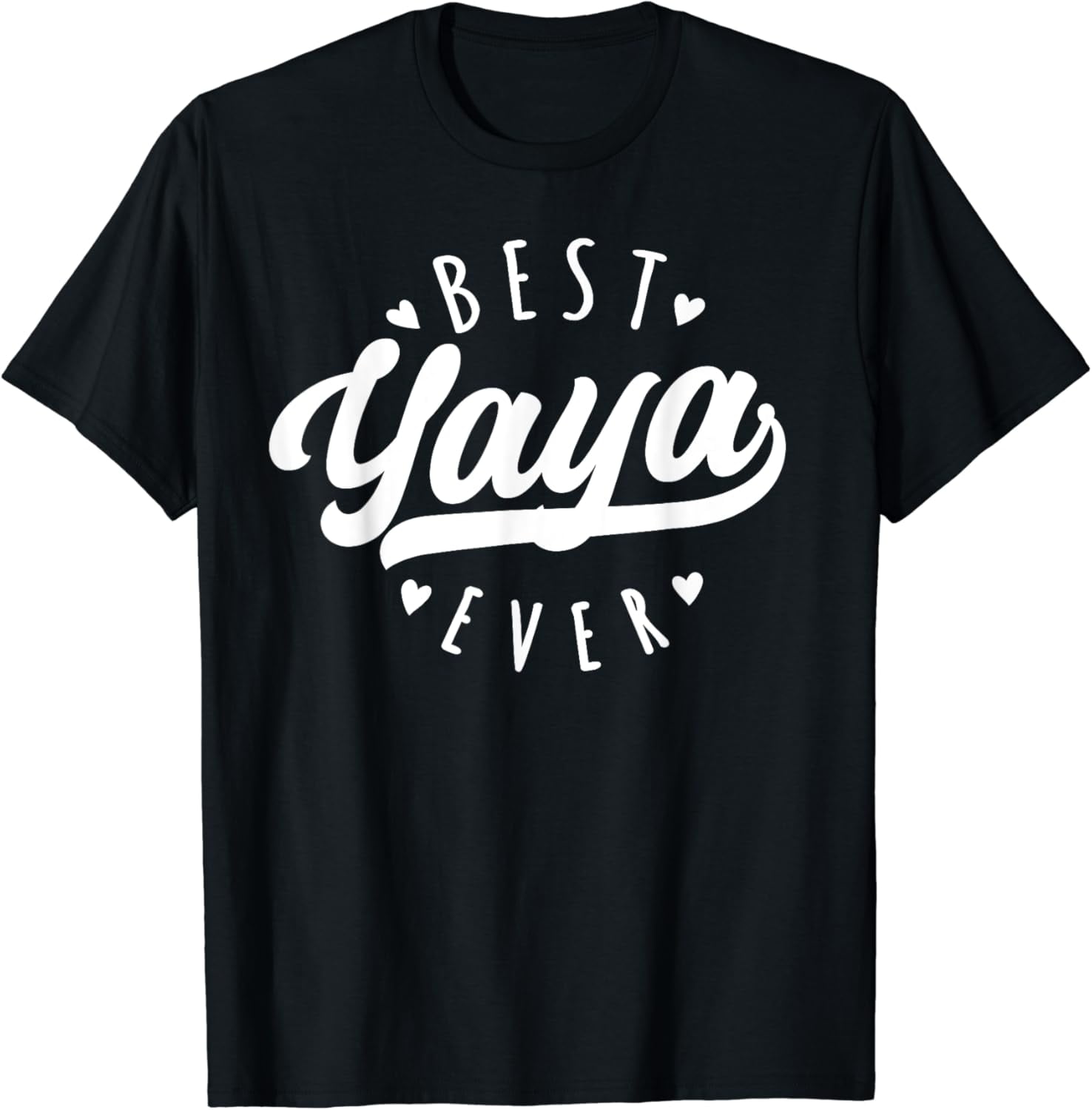 Best Yaya Ever - Modern Calligraphy Font Mother Gift Yaya T-Shirt ...