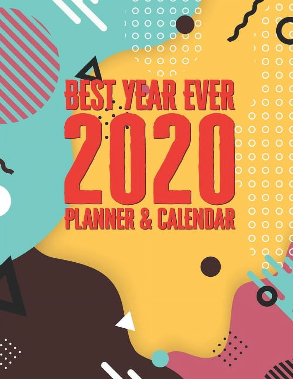 Best Year Ever 2020 Planner & Calendar: Well Organized Easy To Use ...