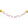 The Best is Yet to Come Banner, Pre-Strung, No Assembly Required, Rose ...