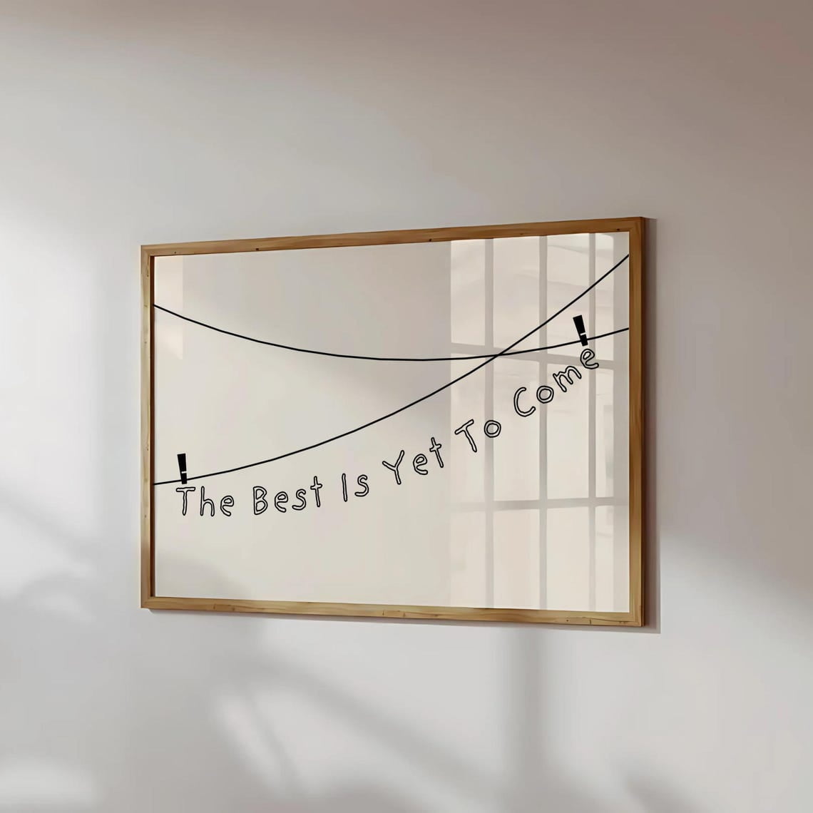 The Best Is Yet To Come Poster Trendy Hanging Letters, Positive Quote ...