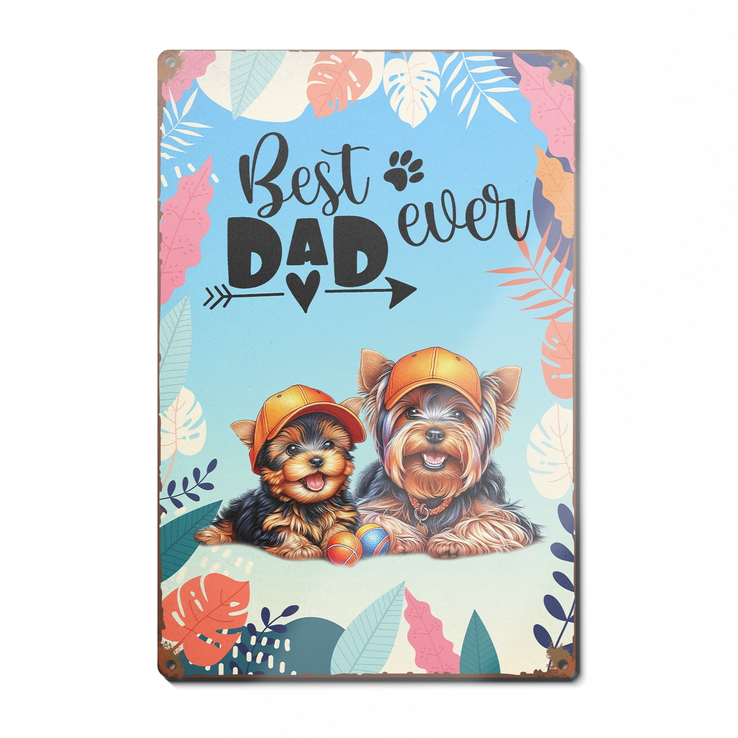Best Yorkshire Terrier Dad Ever Happy Father's Day Vertical Metal ...