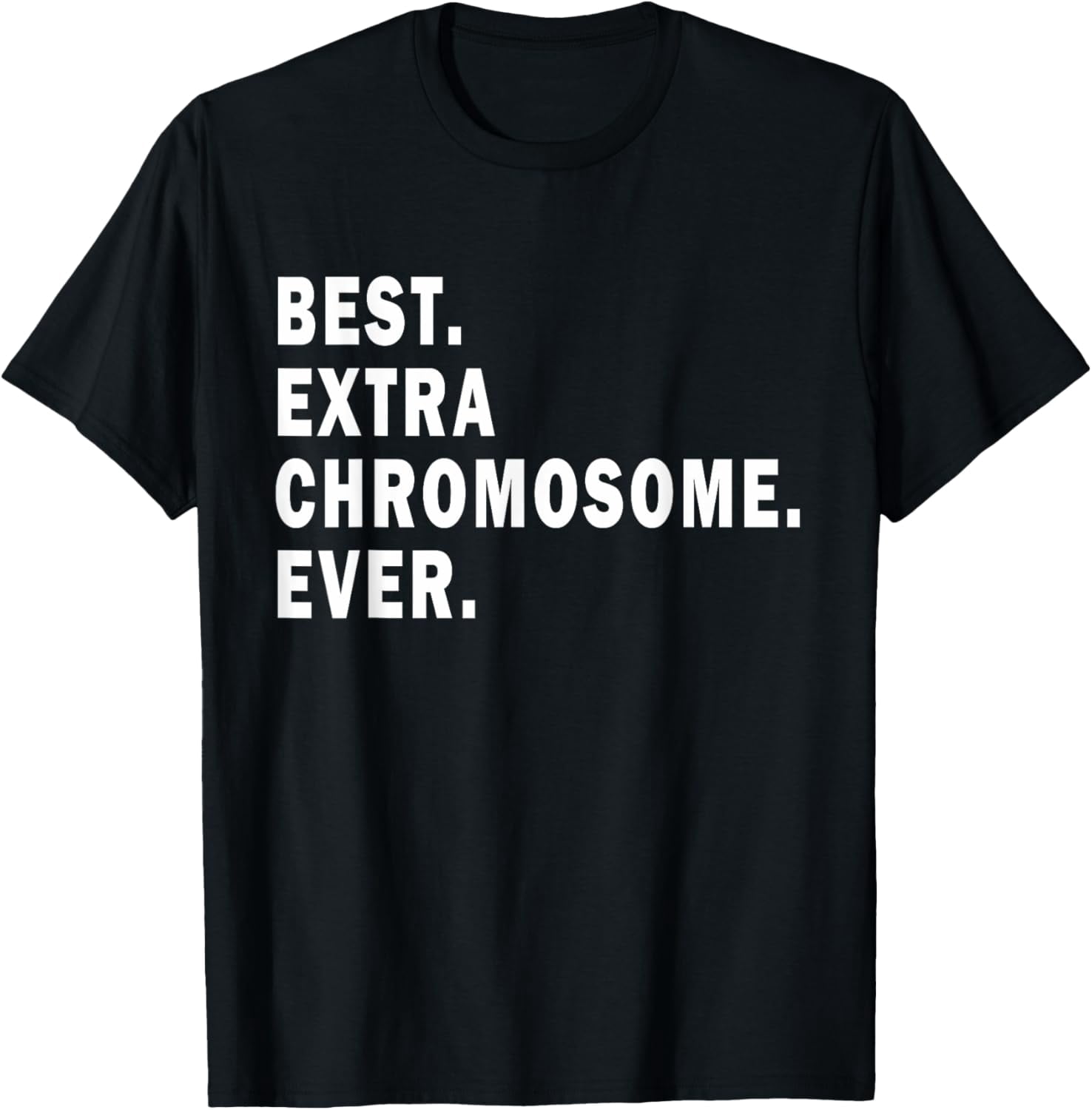 Best extra chromosome ever - down syndrome awareness day T-Shirt men ...