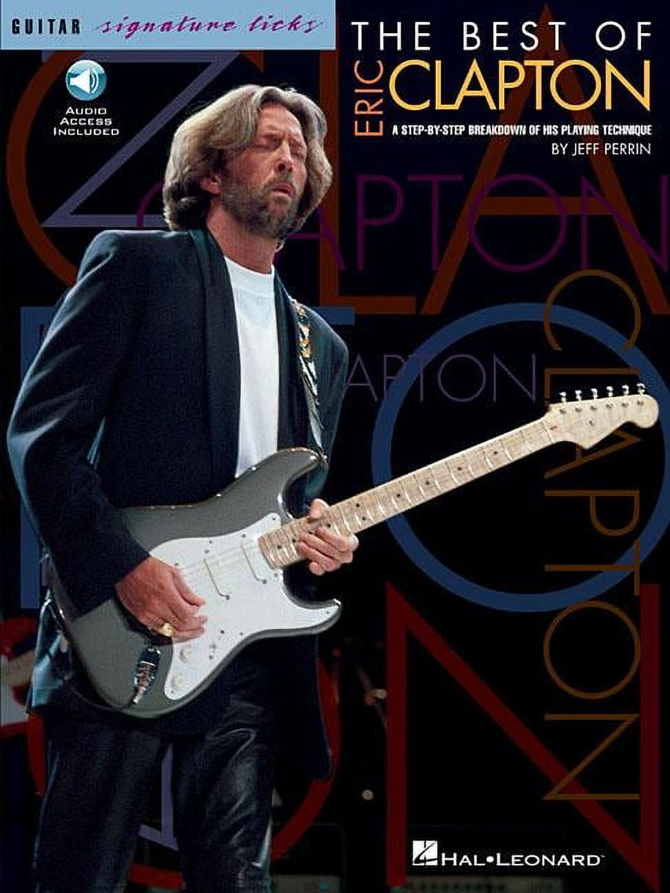 Best of Eric Clapton : A Step-By-Step Breakdown of His Playing ...
