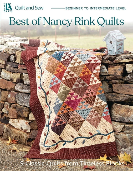 Best of Nancy Rink Quilts: 9 Classic Quilts from Timeless Blocks ...