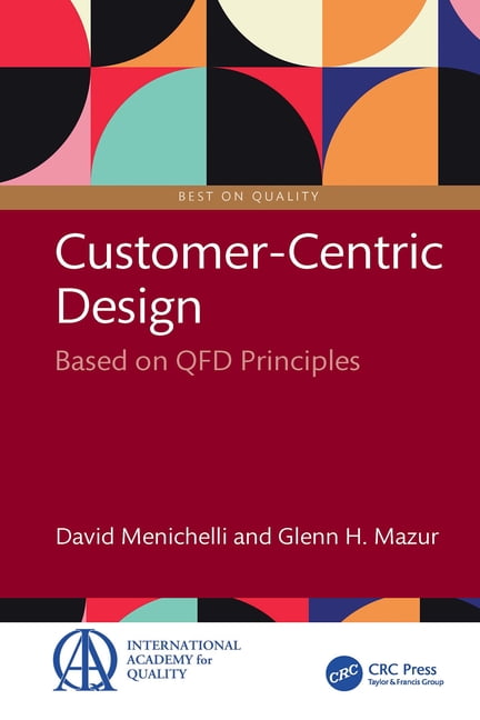 Best on Quality Customer-Centric Design: Based on QFD Principles ...
