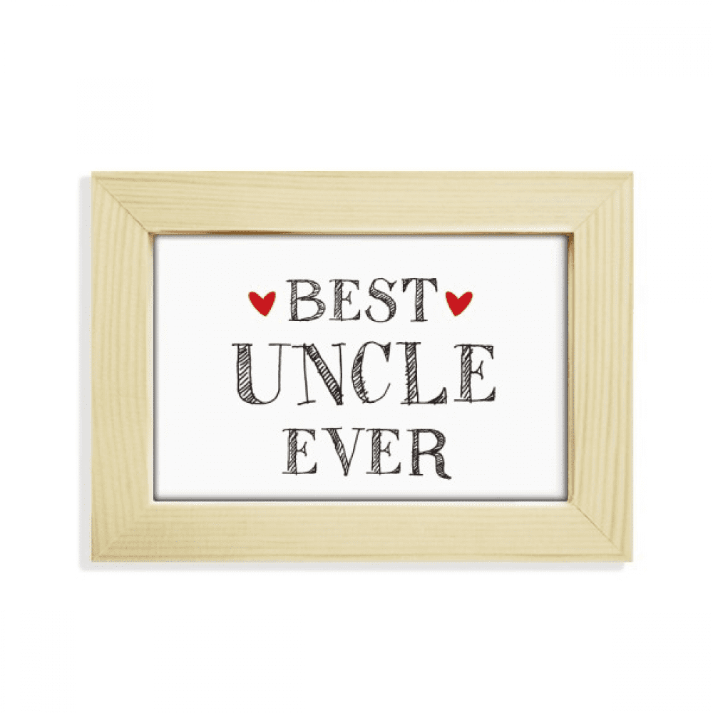 Best uncle ever Quote Heart Desktop Decorate Photo Frame Picture Art ...