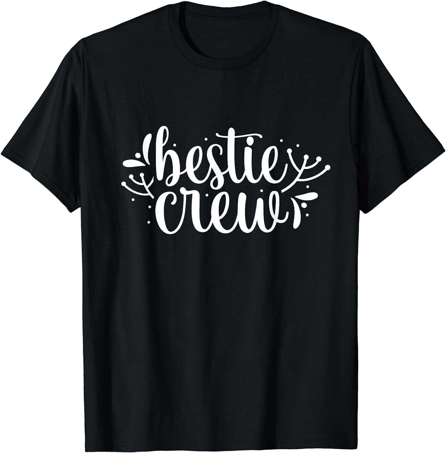 Bestie Crew Friends Best Friend Team Friendship Sayings T-Shirt ...