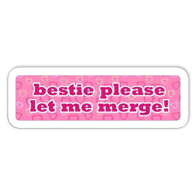 Bestie Please Let Me Merge Cute Ladies Driver Sticker Phone Decal Water ...