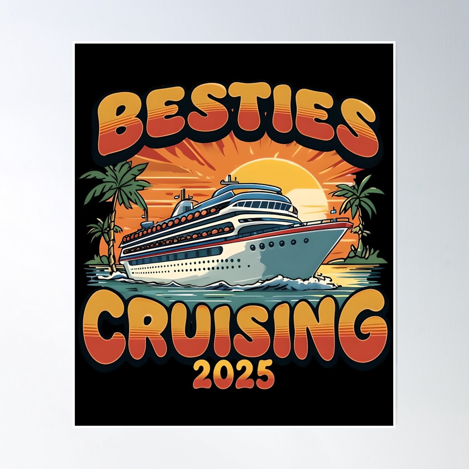 Besties Gone Cruising 2025 Fun Group Cruise Vacation Poster Wall Art ...