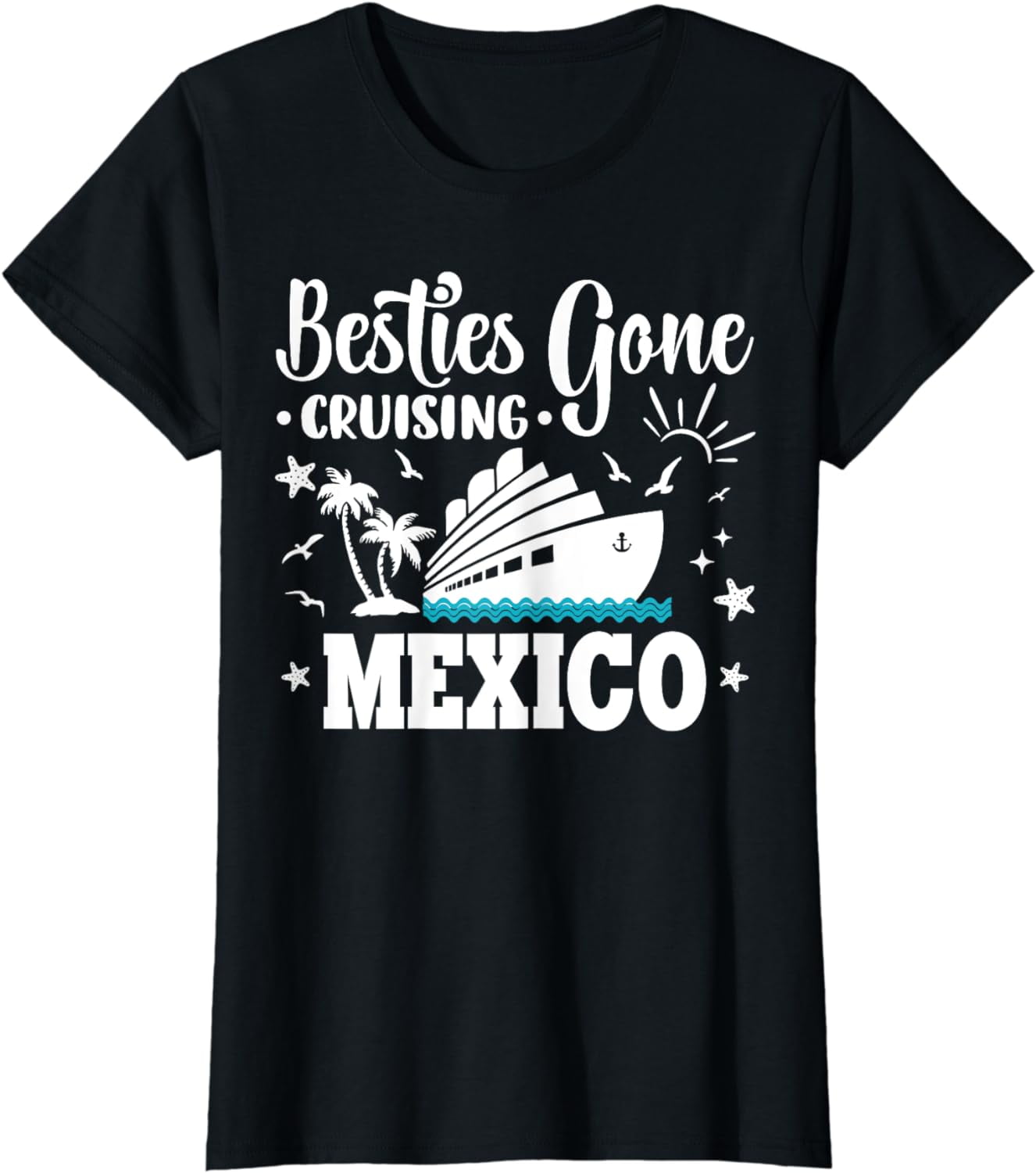 Besties Gone Cruising Mexico Girls Cruise Summer Vacation T-Shirt ...