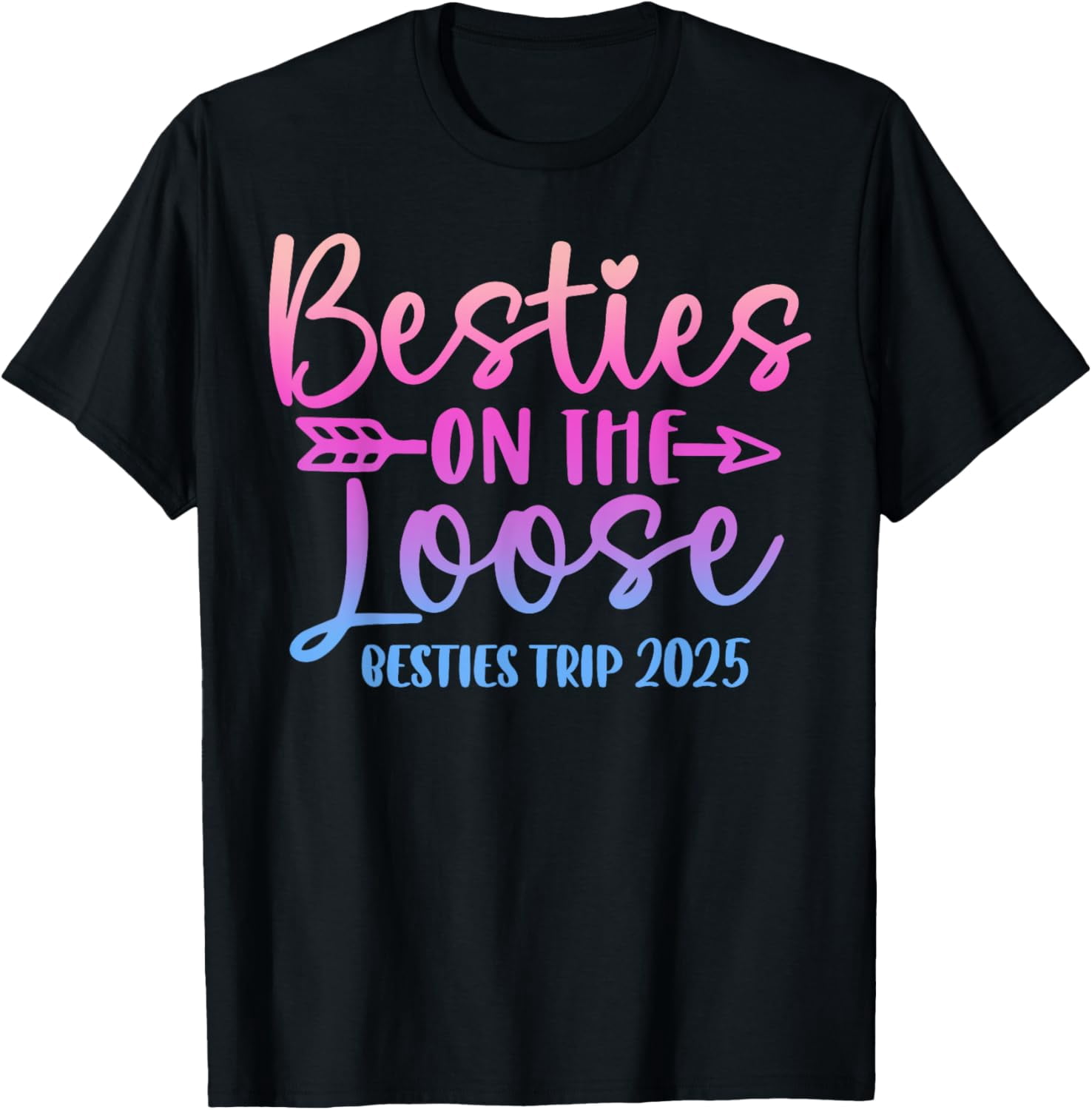 Besties On The Loose Besties Trip 2025 Matching Vacation T-Shirt ...