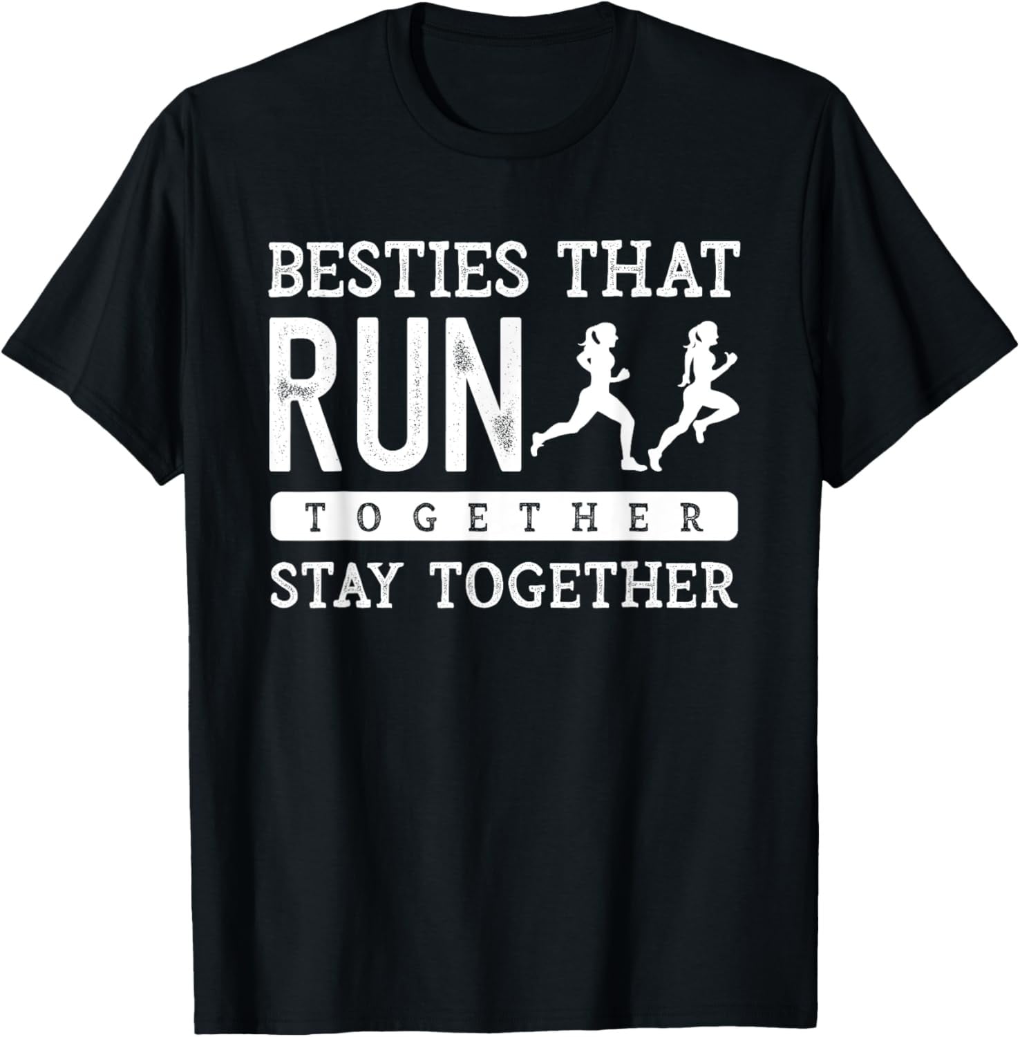 Besties Run Together BFF Best Friend Marathon Running Saying T-Shirt ...