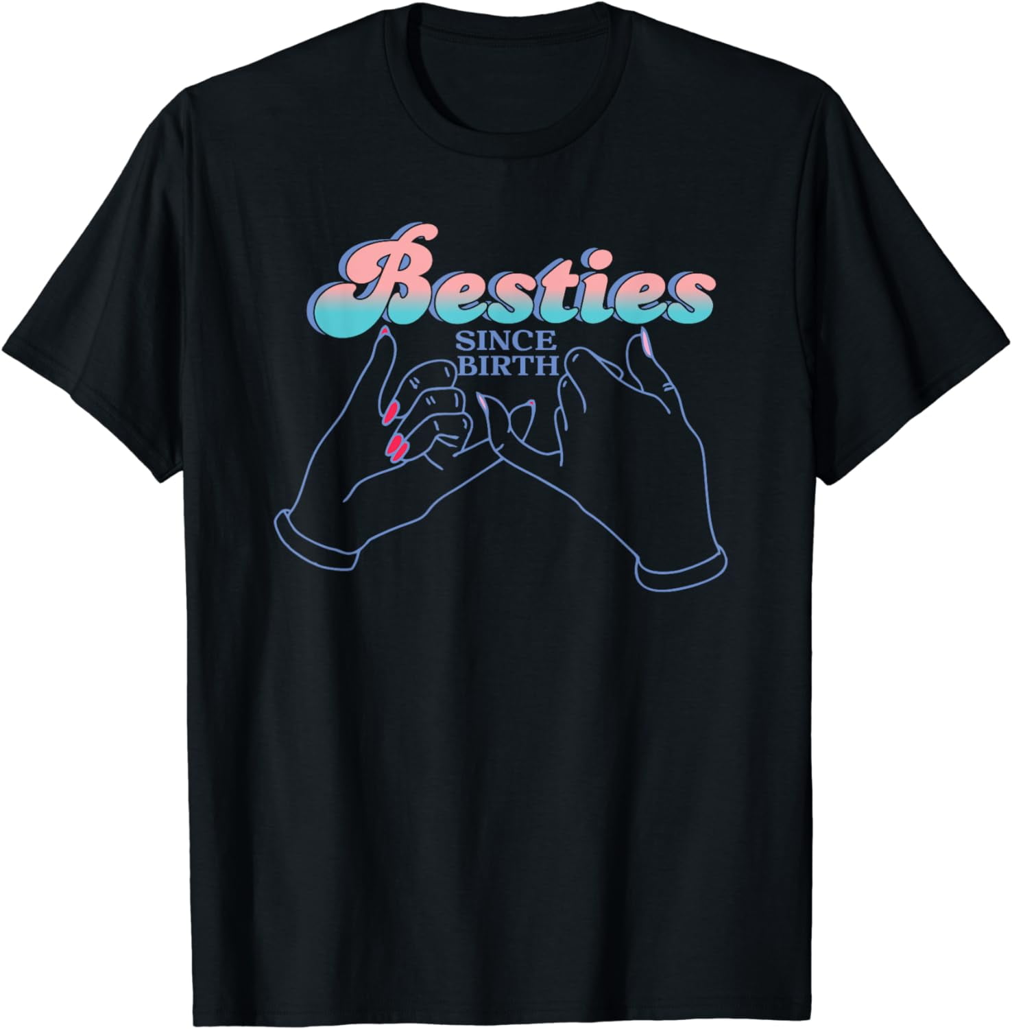 Besties Since Birth, Crazy Friends For Life, Best Friend T-Shirt ...