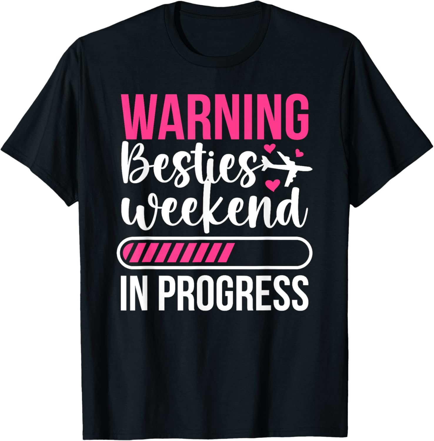 Besties Weekend In Progress Best Friend Weekend Trip T-Shirt - Walmart.com