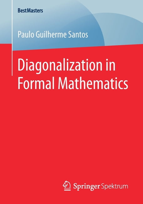 Bestmasters Diagonalization in Formal Mathematics, (Paperback ...