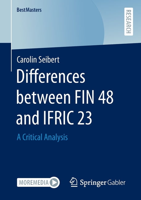 Bestmasters: Differences Between Fin 48 and Ifric 23: A Critical Analysis (Paperback) - Walmart ...