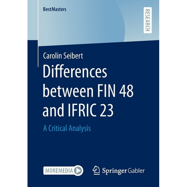 Bestmasters: Differences Between Fin 48 and Ifric 23: A Critical Analysis (Paperback) - Walmart ...