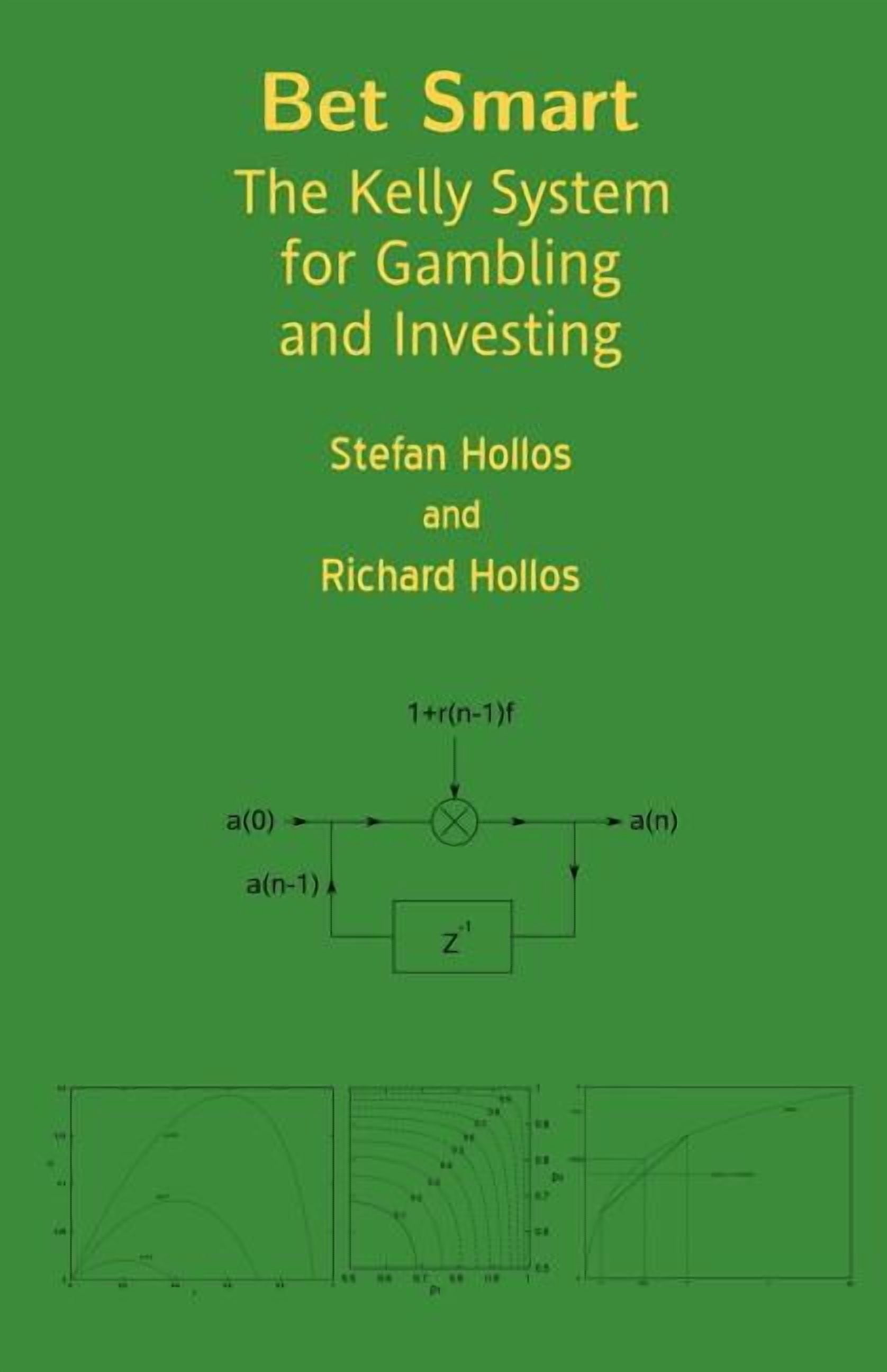 Bet Smart: The Kelly System for Gambling and Investing, (Paperback ...