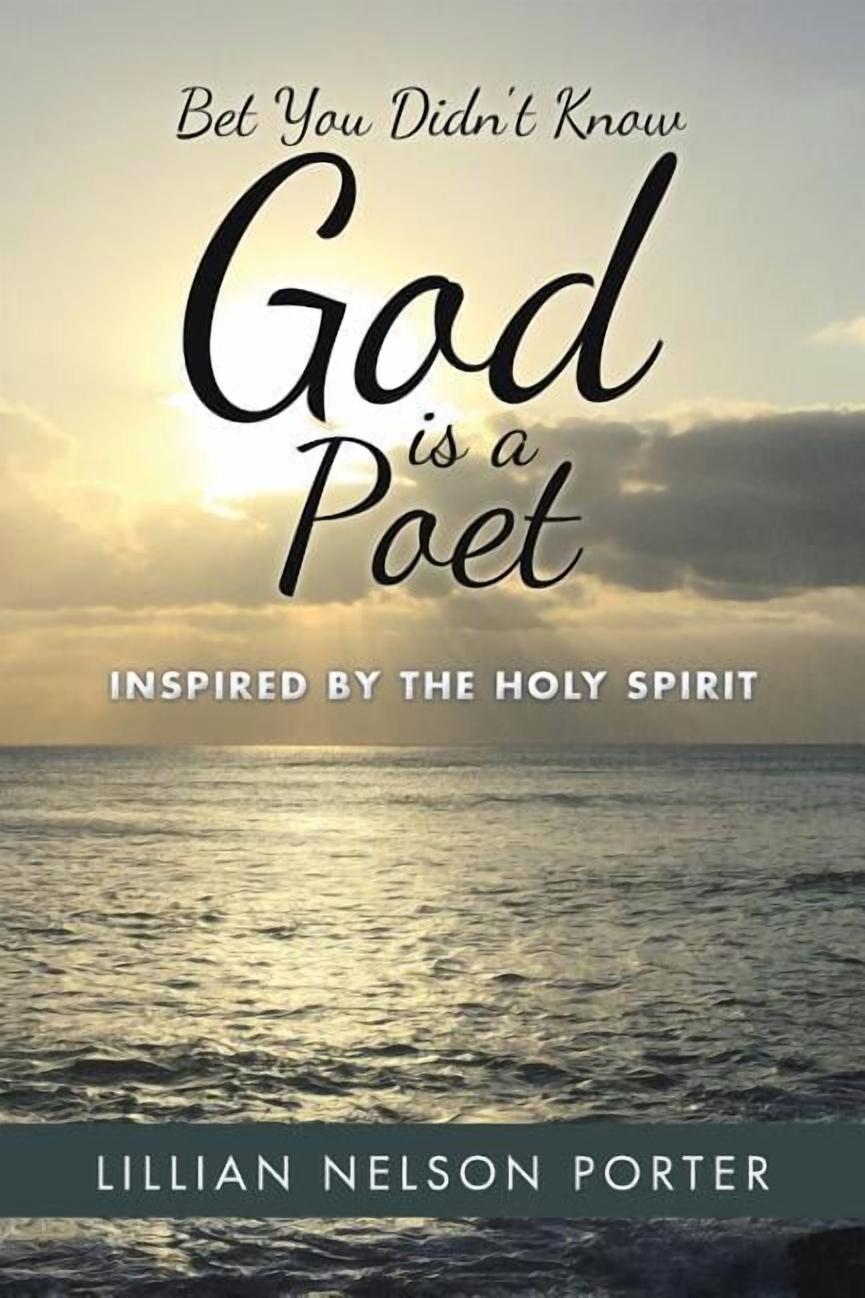 Bet You Didn't Know God Is a Poet : Inspired by the Holy Spirit ...