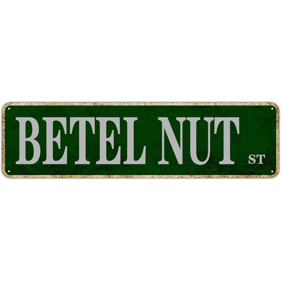 Betel Nut St Retro Tin Signs Plaque Aluminum Metal Sign Quotes Home ...
