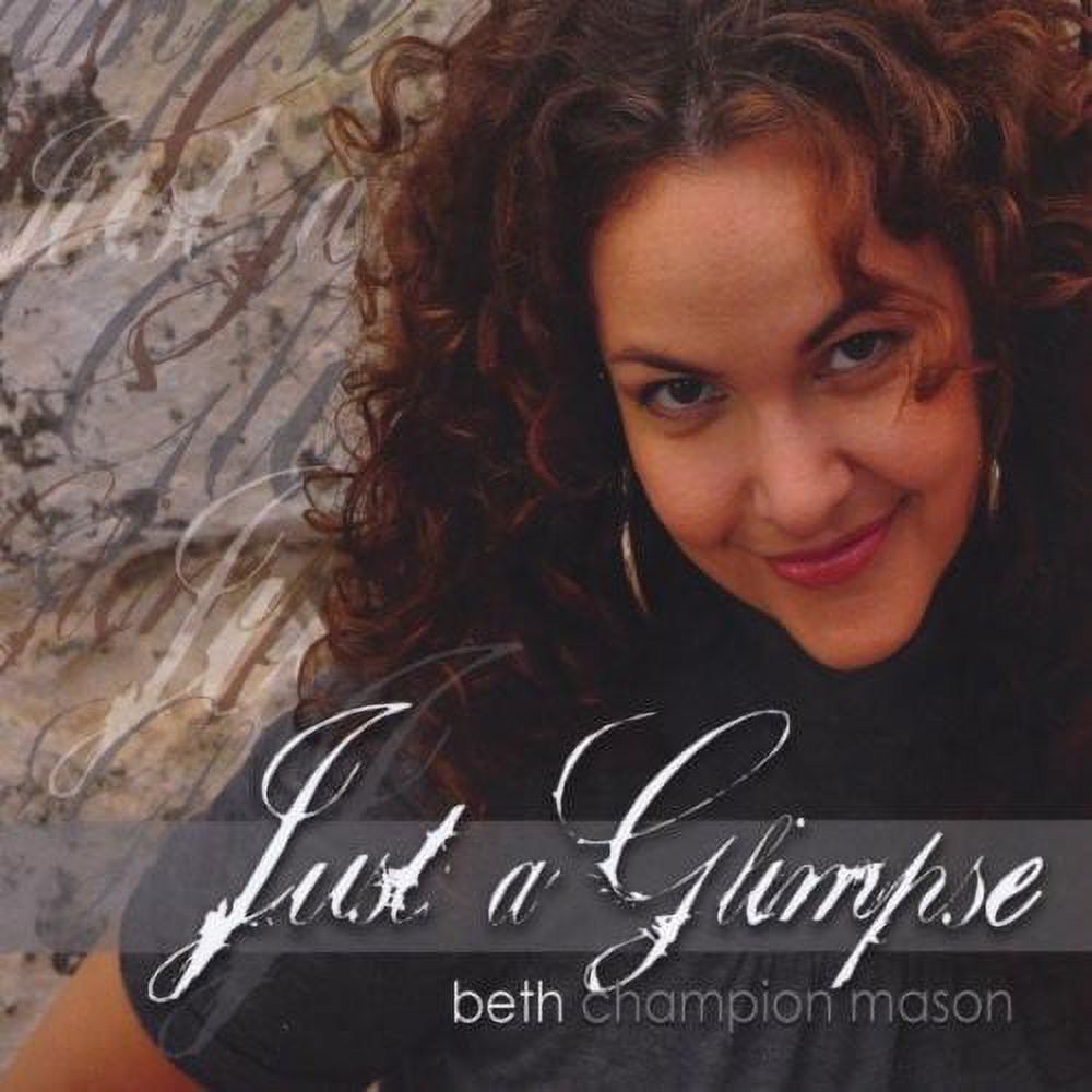 Pre-Owned - Beth Champion Mason Just a Glimpse [CD] - Walmart.com